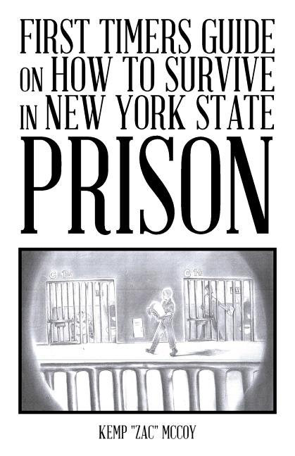First Timers Guide on How to Survive in New York State Prison - Walmart.com
