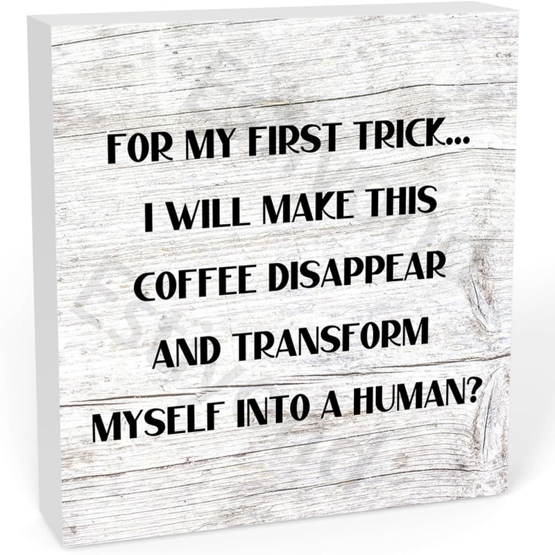 For My First Trick I Will Make This Coffee Disappear And Transform ...