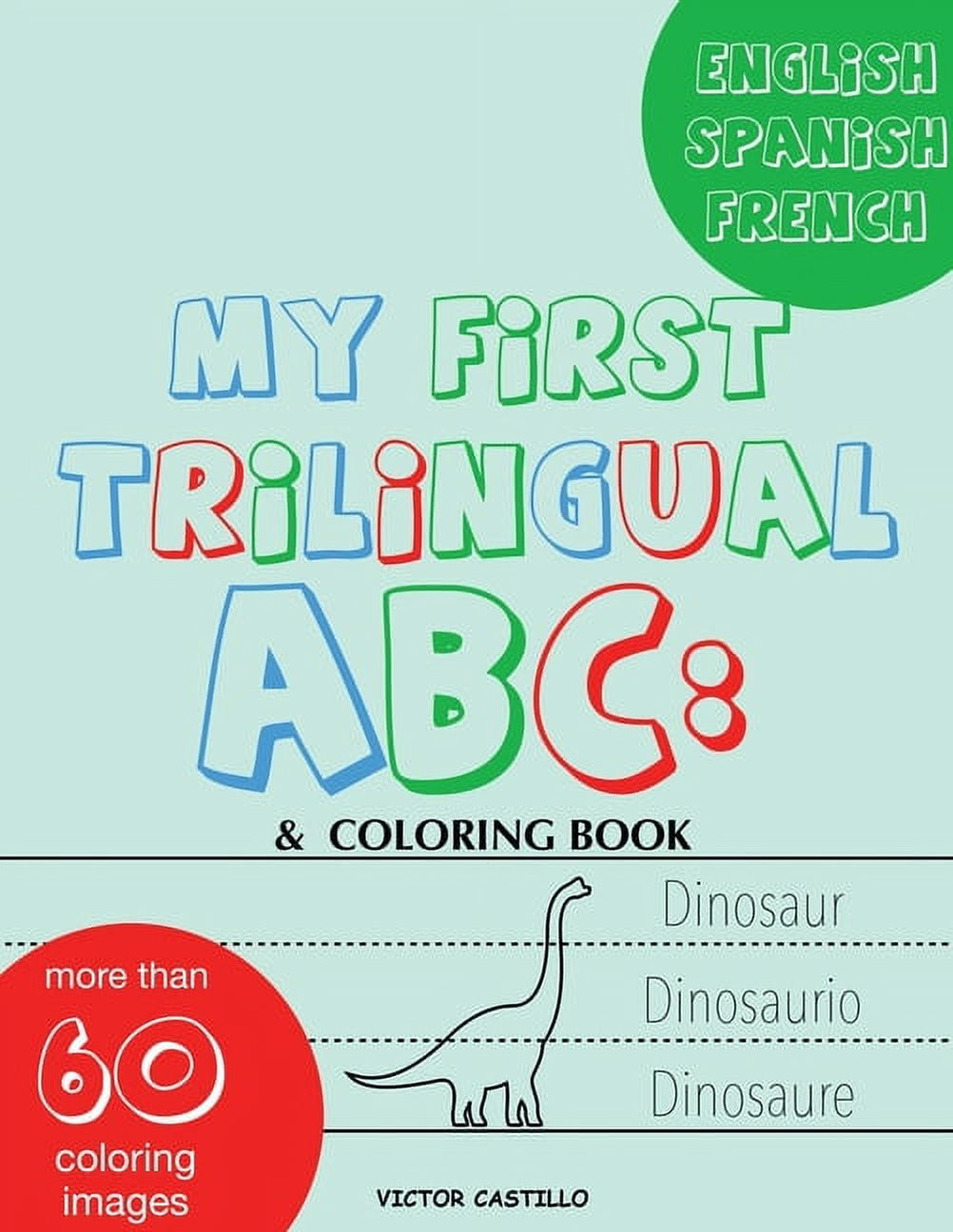 The First Trilingual ABC: My First Trilingual ABC: Learning the ...