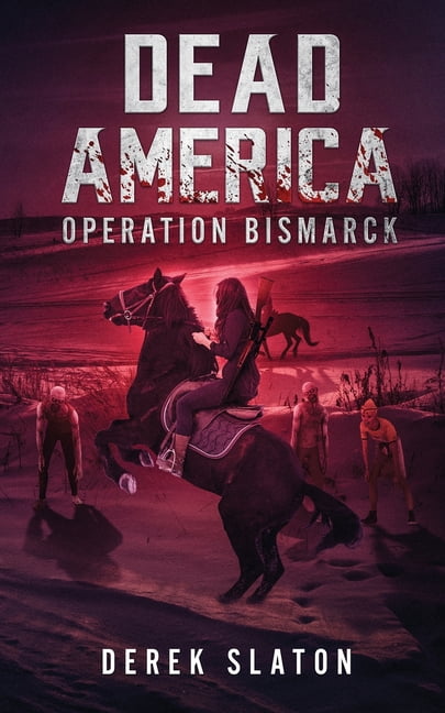 First Week: Dead America : Operation Bismarck (Series #4) (Paperback ...