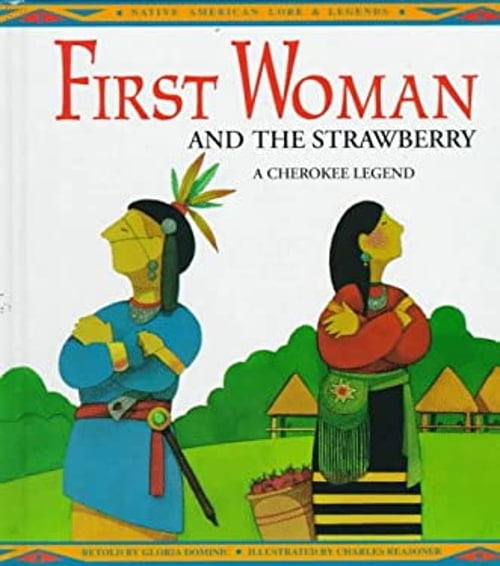 Pre-Owned First Woman and the Strawberries: A Cherokee Legend (Native ...