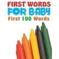 First Words for Baby (First 100 Words) (Paperback) - Walmart.com