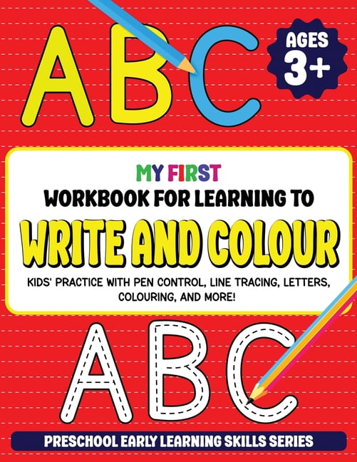 My First Workbook for Learning to Write and Colour: Kids' Practice with ...