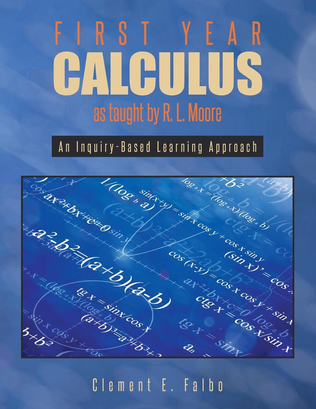First Year Calculus as Taught by R. L. Moore: An Inquiry-Based Learning ...