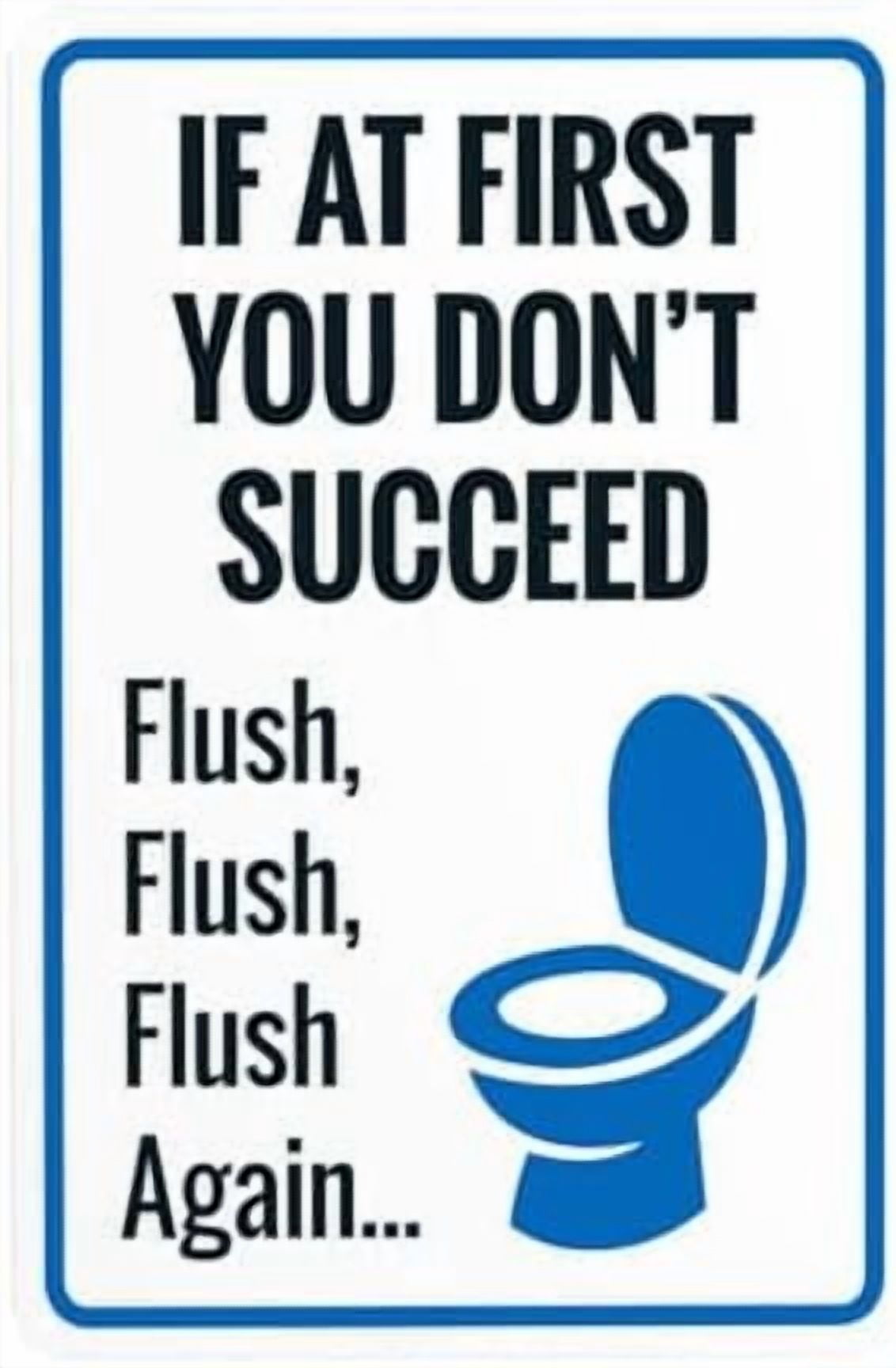 If At First You Don't Succeed Flush Again Warning Sign, Restroom Metal ...