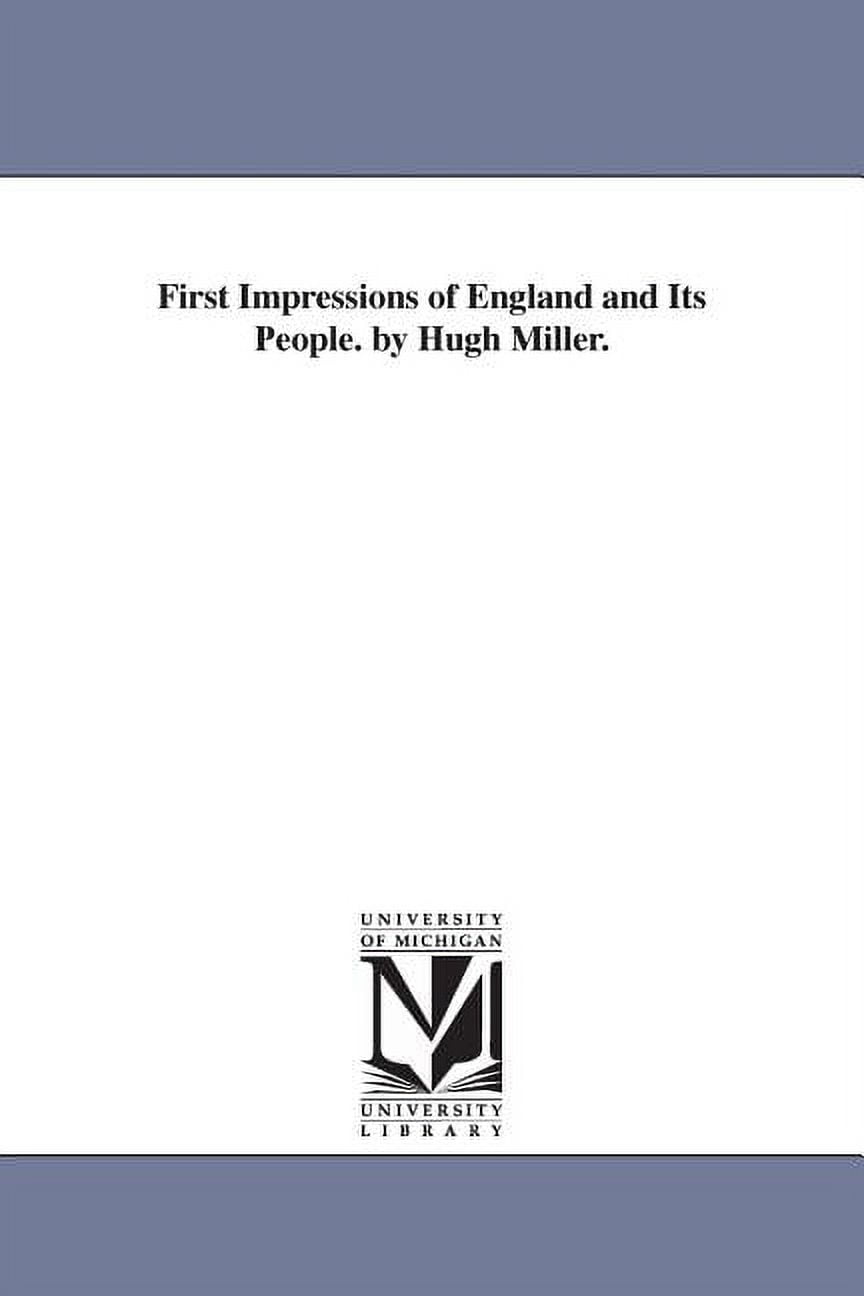 First impressions of England and its people. By Hugh Miller. - Walmart ...