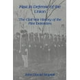 First in Defense of the Union: The Civil War History of the First ...