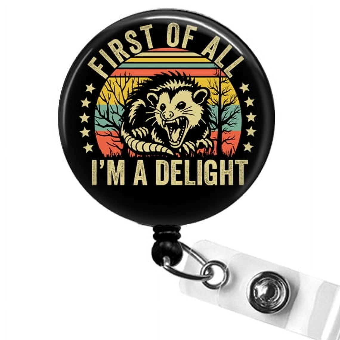 First of All I'm a Delight Badge Reel, Funny Opossum ID Clip, Possum ...
