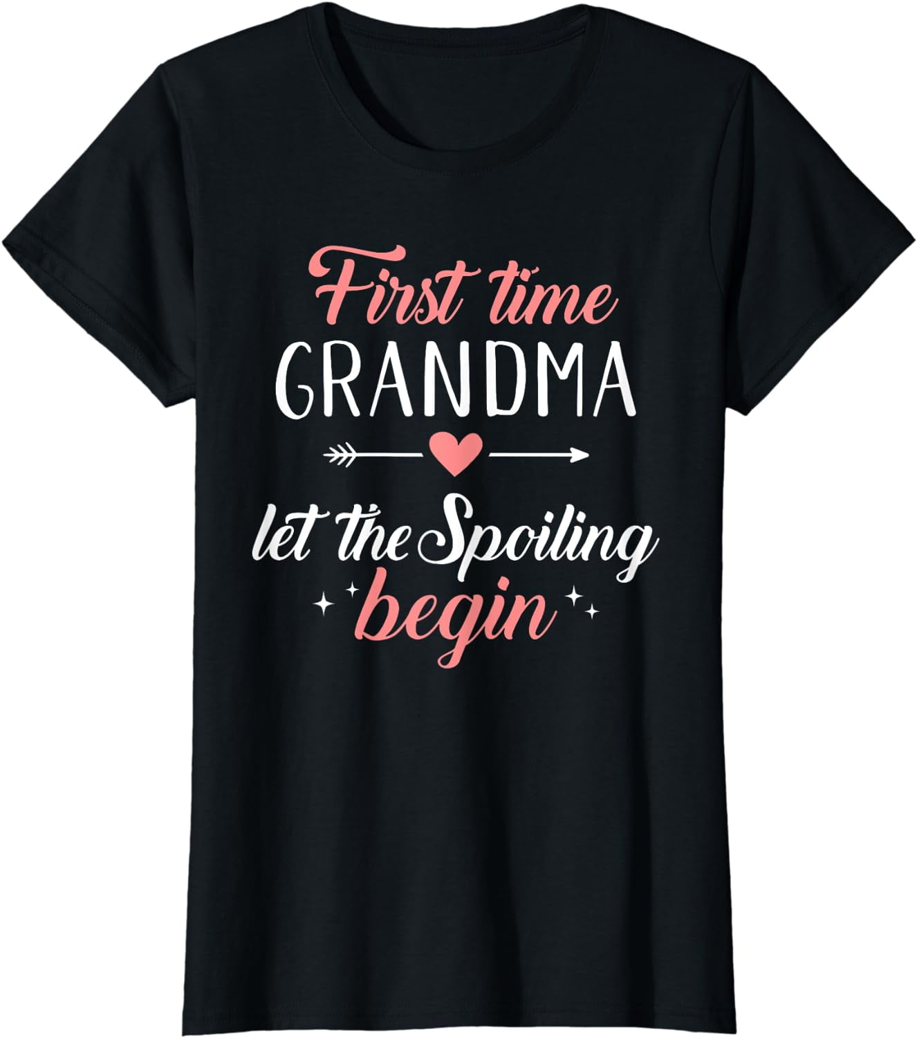 First time grandma let the spoiling begin T-Shirt - Walmart.com