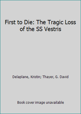 Pre-Owned First to Die: The Tragic Loss of the SS Vestris (Paperback ...
