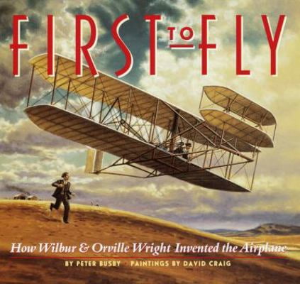Pre-Owned First to Fly: How Wilbur and Orville Wright Invented the ...