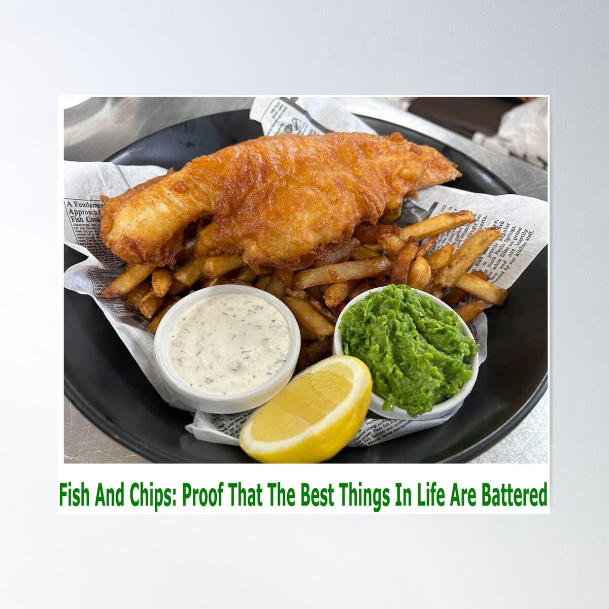 Fish And Chips: Proof That The Best Things In Life Are Battered Poster ...