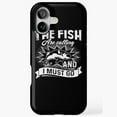 Fish Are Calling Must Go Angler Quote iPhone Tough Case for 17/15/14/13 ...