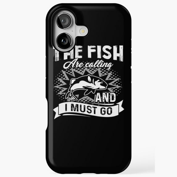 Fish Are Calling Must Go Angler Quote iPhone Tough Case for 17/15/14/13 ...