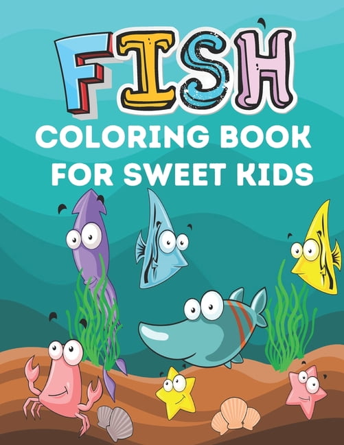 Fish Coloring Book for Sweet Kids: A cute fish coloring book for kids ...