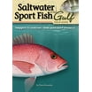 Fish Florida Saltwater: Better Than Luck-The Foolproof Guide to Florida ...
