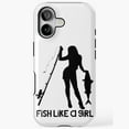 Fish Like A Girl Funny Humor Angler Quote iPhone Tough Case with iPhone ...