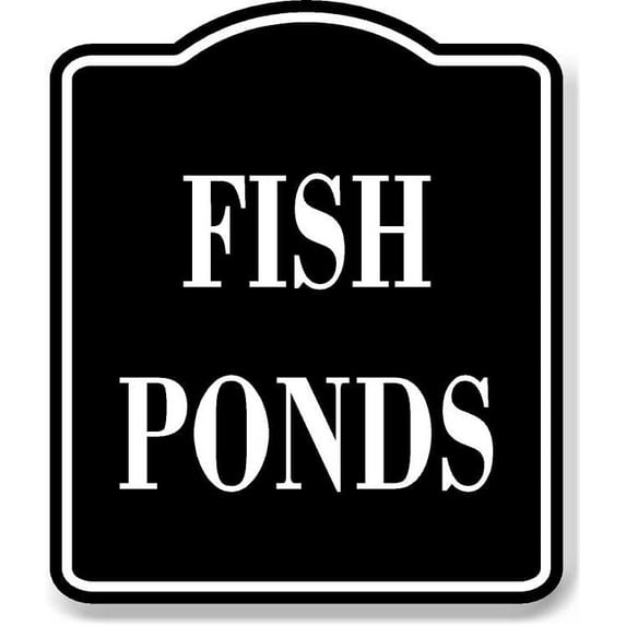 Fish Ponds BLACK Aluminum Composite Sign, 15"x18" - Walmart.com