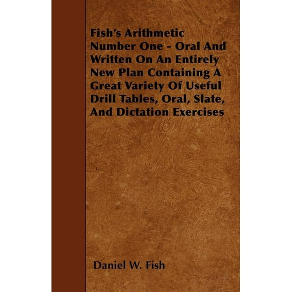 Fish's Arithmetic Number One - Oral And Written On An Entirely New Plan ...