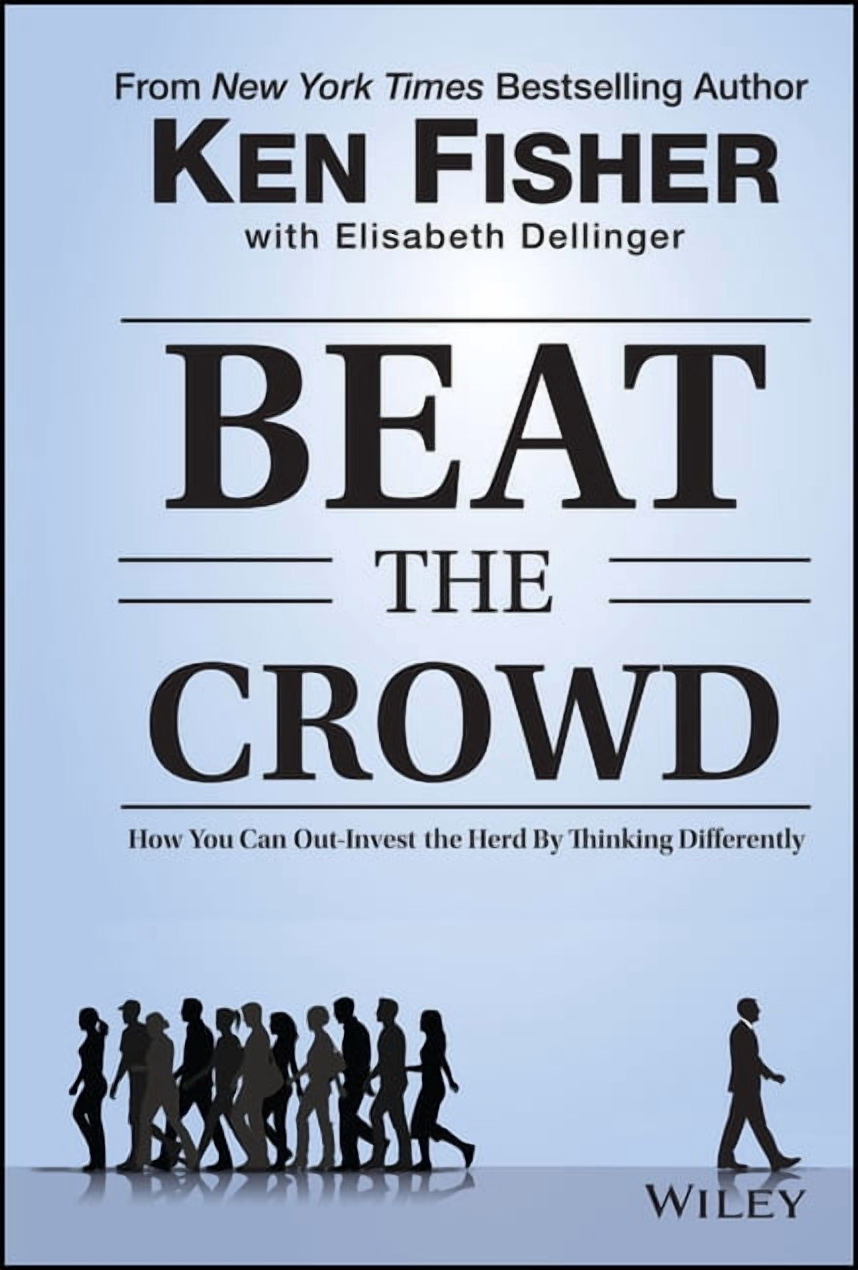 Fisher Investments Press Beat the Crowd: How You Can Out-Invest the ...
