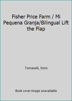 Pre-Owned Fisher Price Farm / Mi Pequena Granja/Bilingual Lift the Flap ...