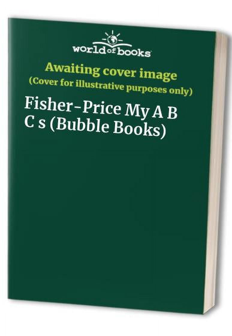 Pre-Owned Fisher-Price My A B C s (Bubble Books) Paperback - Walmart.com