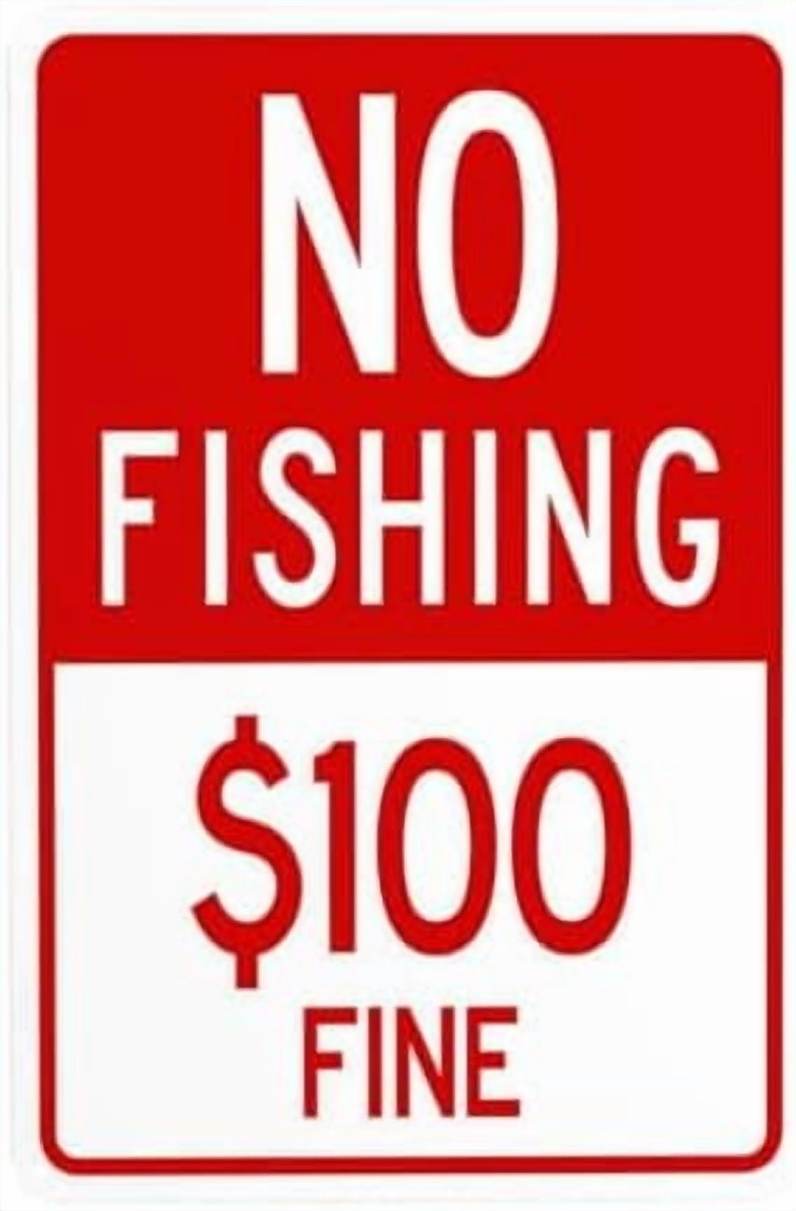 No Fishing $100 Fine Warning Sign, Metal Signs for Business Home ...