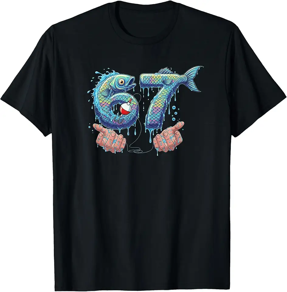 Fishing 67 Six Seven Funny Gen Alpha Meme Drip T-Shirt - Walmart.com