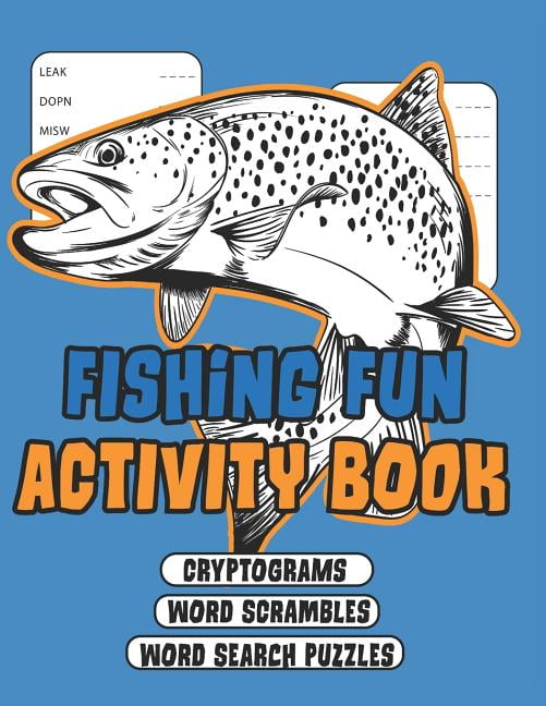 Fishing Fun Activity Book: Word Searches Puzzles, Word Scramble Puzzles ...