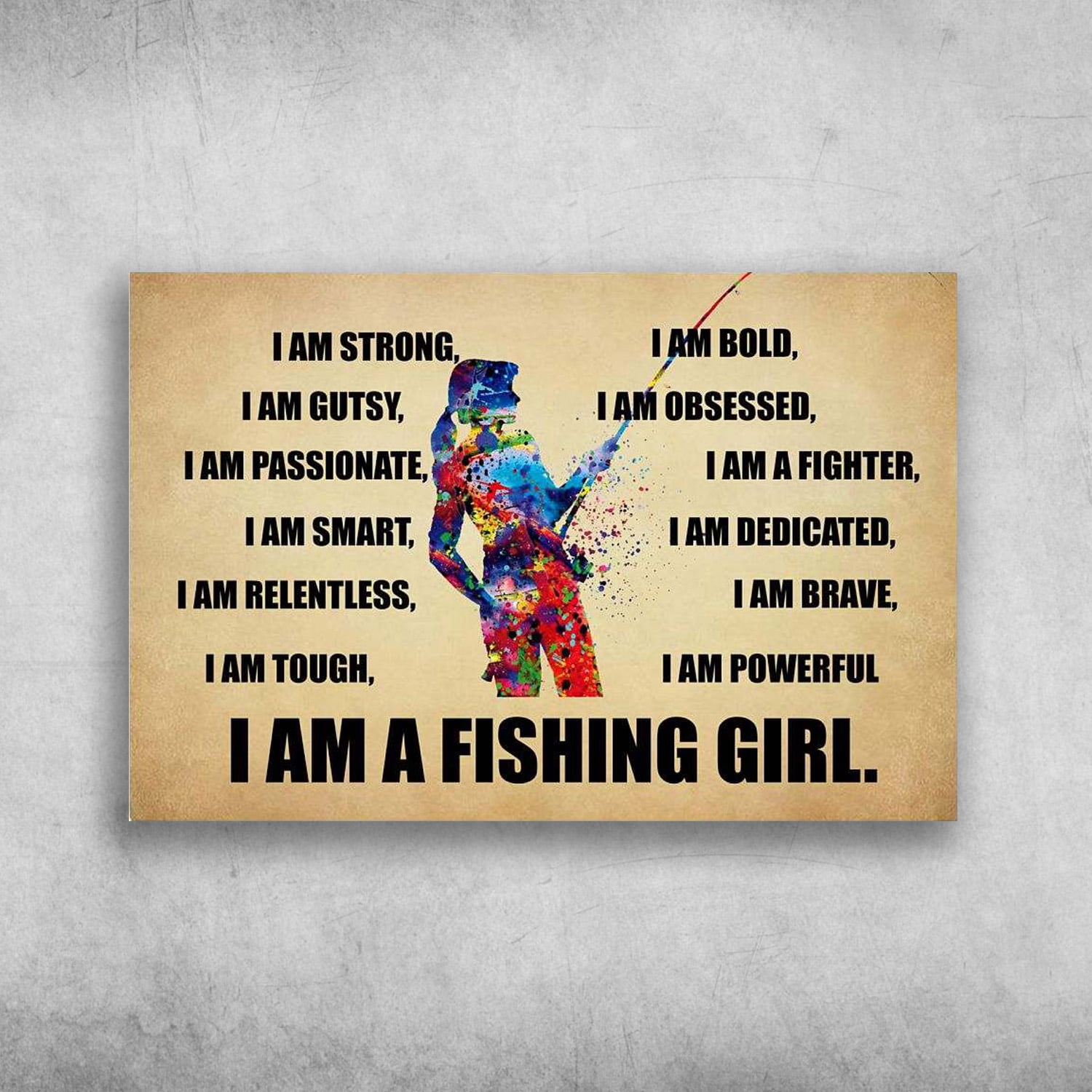 Fishing Girl - I Am Strong, I Am Gutsy, I Am Passionate, I Am Obsessed ...