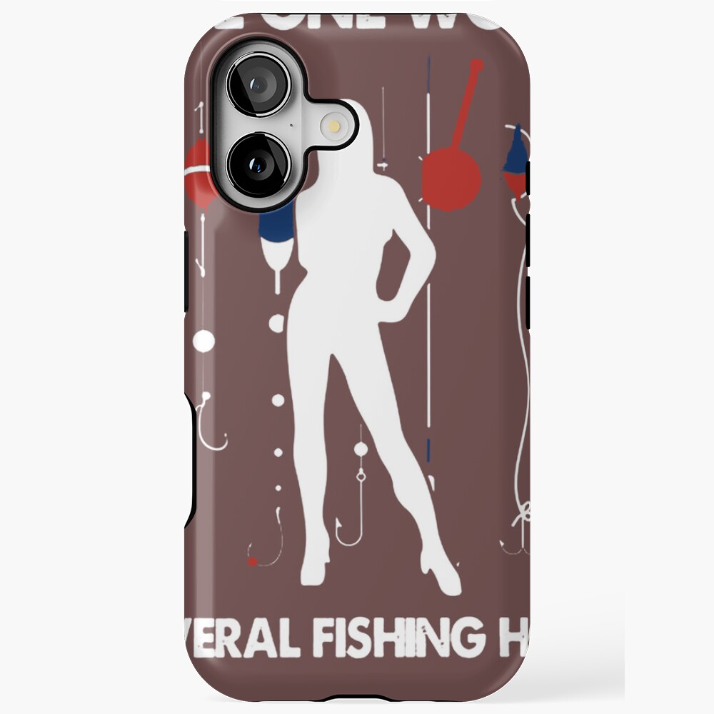 Fishing Girl I Love One Woman Quote Angler iPhone Tough Case for 17/15 ...