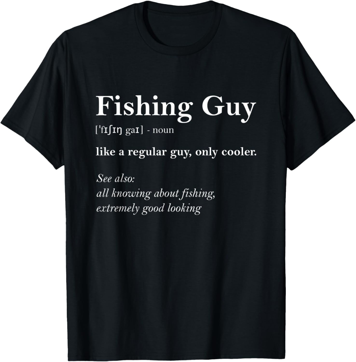 Fishing Guy Definition Funny Boy Fishing Gift Fisher T-Shirt - Walmart.com