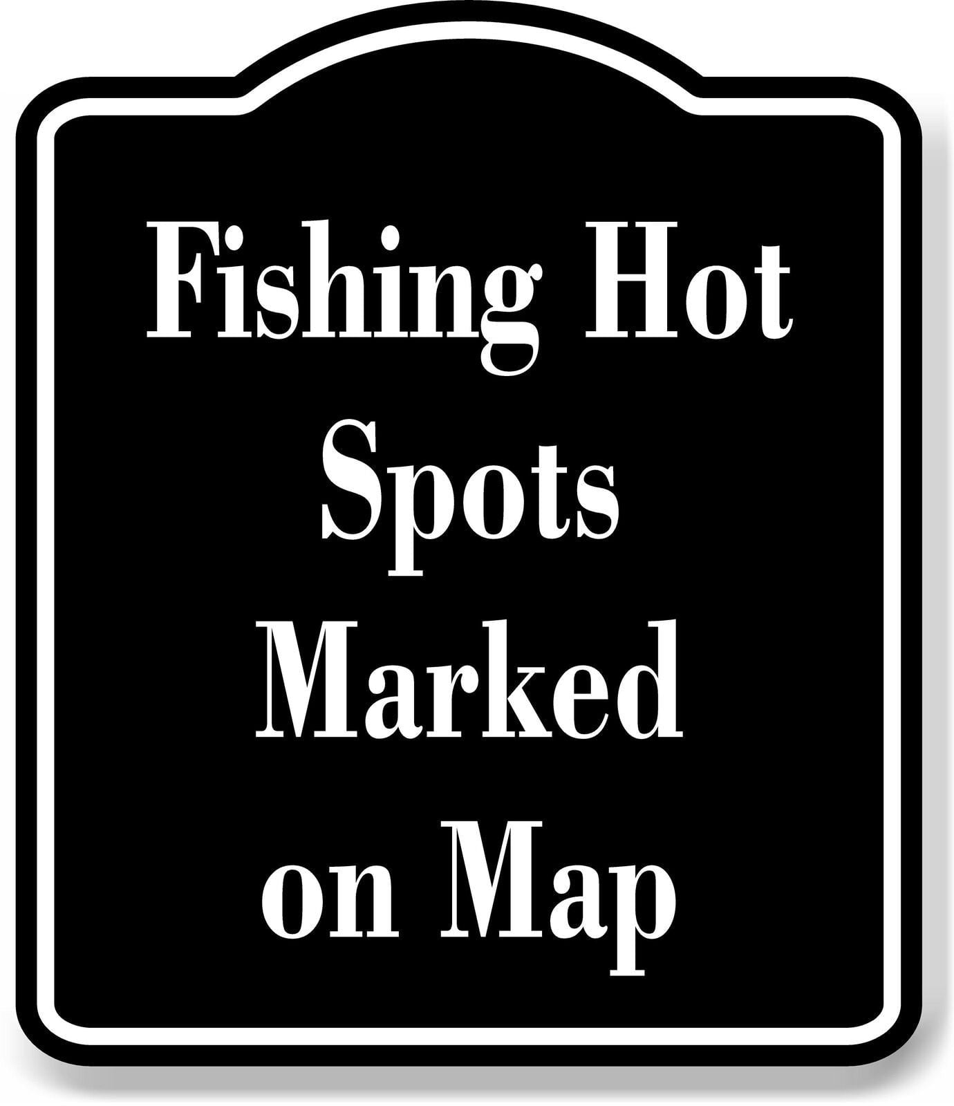 Fishing Hot Spots Marked on Map Fishing BLACK Aluminum Composite Sign ...