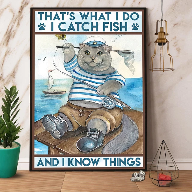 Fishing That'S What I Do I Catch Fish And I Know Things Paper Poster No ...