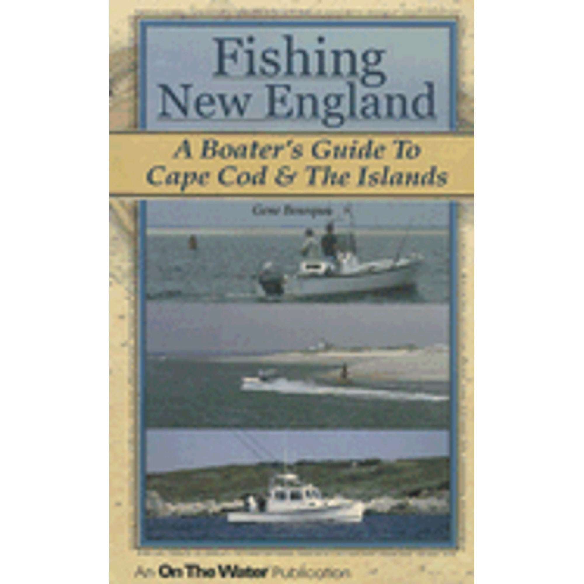 Fishing New England: A Boater's Guide to Cape Cod & the Islands ...