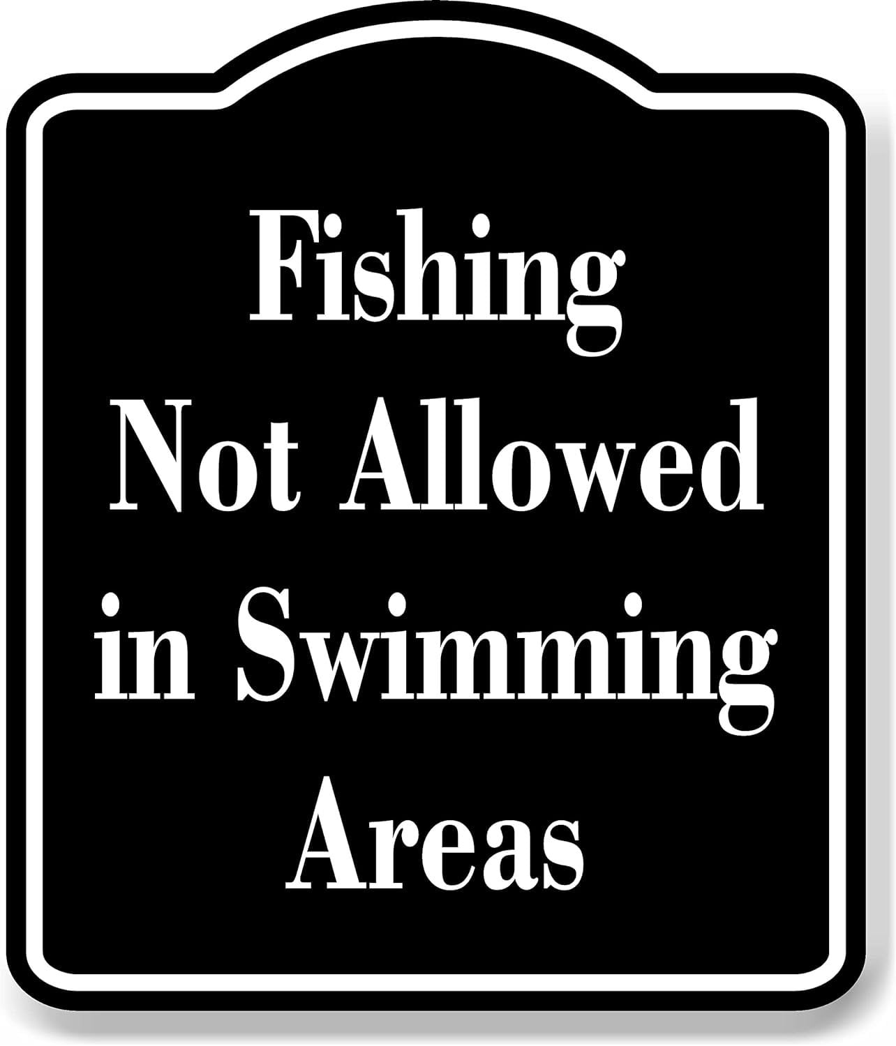 Fishing Not Allowed in Swimming Areas Fishing BLACK Aluminum Composite ...