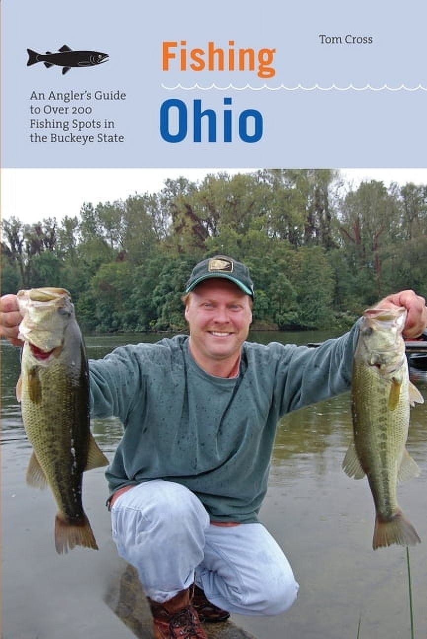Fishing Ohio : An Angler's Guide to Over 200 Fishing Spots in the ...
