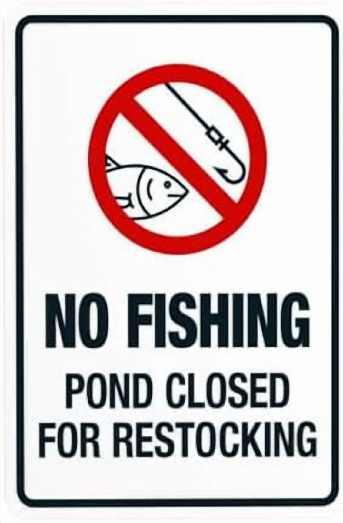No Fishing Pond Closed For Restocking Warning Sign, Security Metal ...