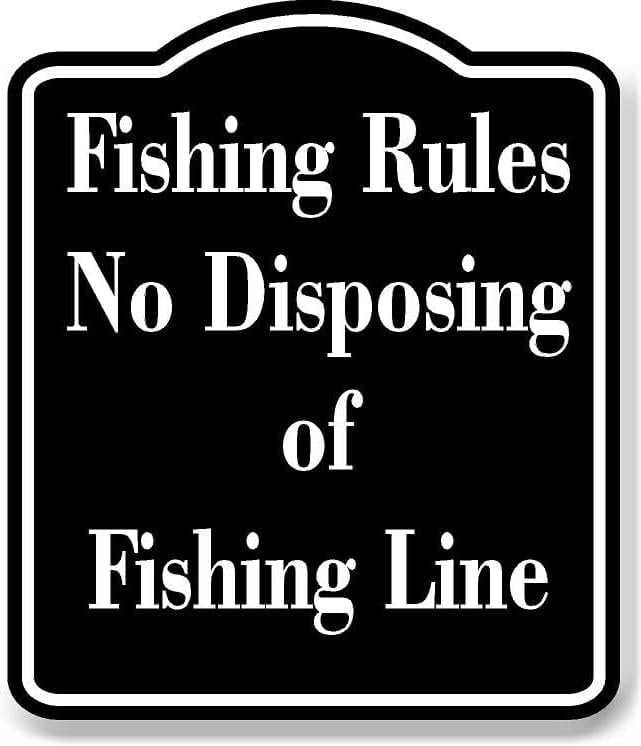 Fishing Rules No Disposing of Fishing Line BLACK Aluminum Composite ...