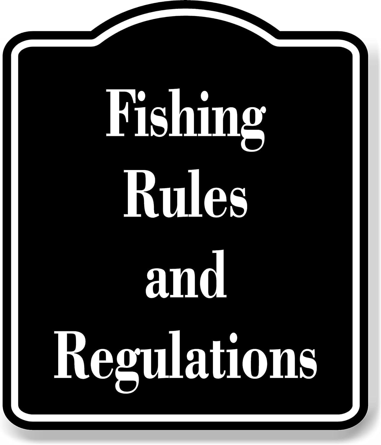 Fishing Rules and Regulations Fishing BLACK Aluminum Composite Sign, 8. ...