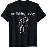 Fishing Shirts for Men - Fishing - no Fishing Today Apparel T-Shirt ...