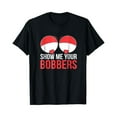 Fishing Show Me Your Bobbers Tshirt - Walmart.com