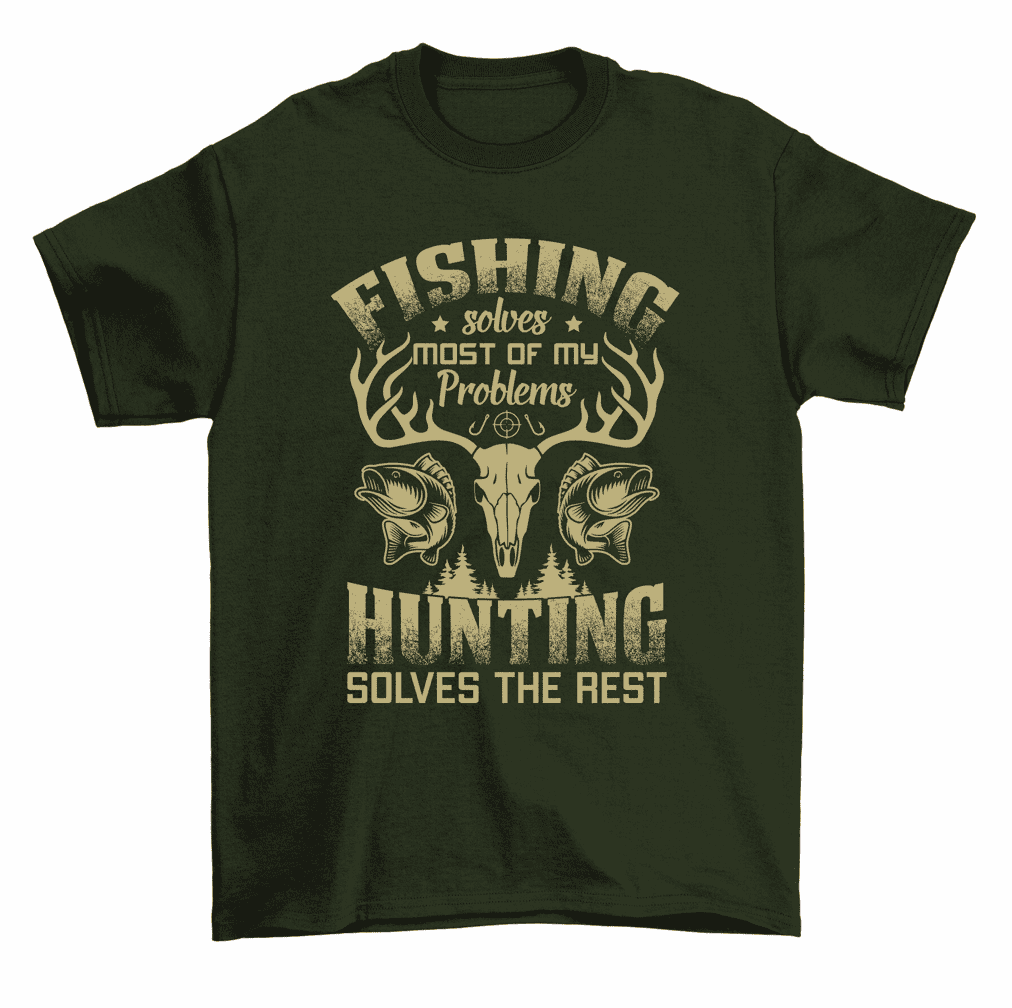 Fishing Solves Most Of Problems Hunting Solves The Rest T-Shirt Men ...