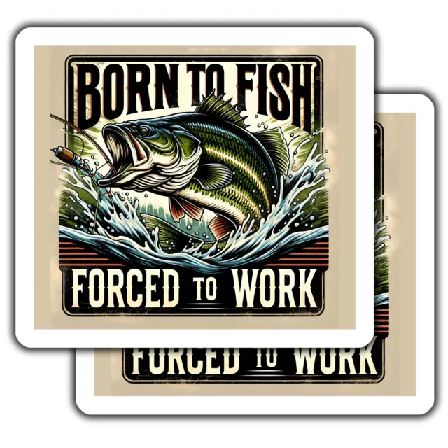 Fishing Sticker, Born To Fish Sticker, Forced To Work Sticker ...