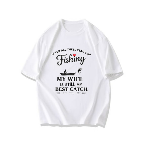 Fishing T Shirt Black After All These Years Of Fishing My Wife Is Still ...