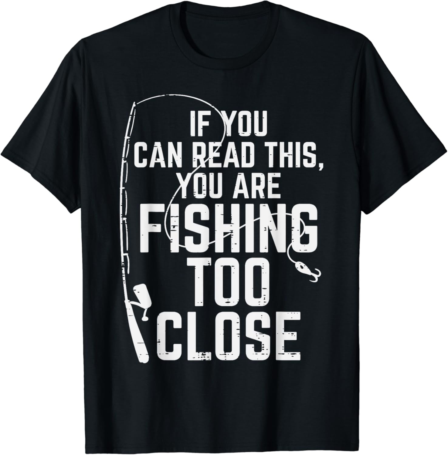Fishing Too Close Fisherman T-Shirt - Walmart.com