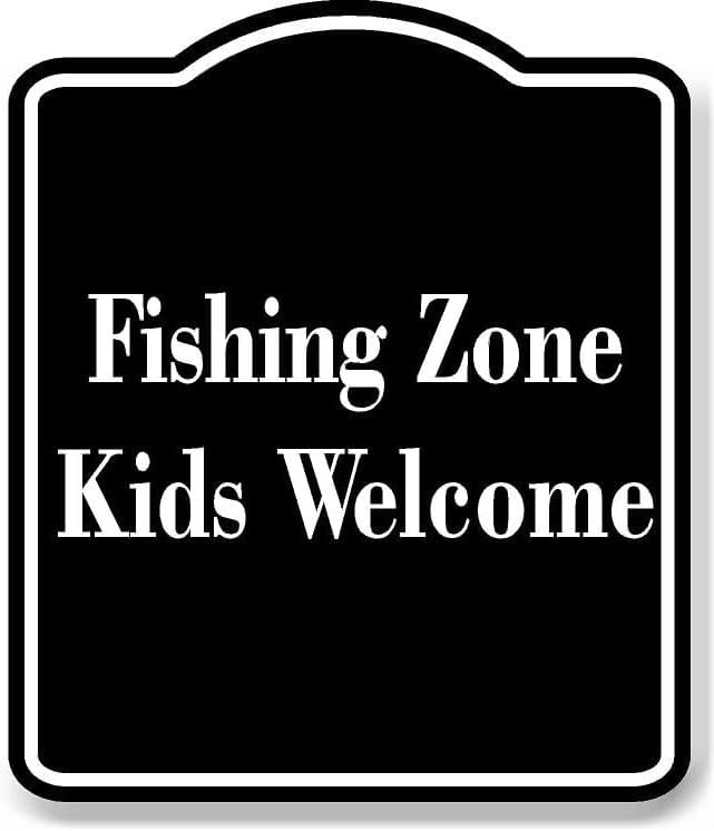 Fishing Zone Kids Welcome BLACK Aluminum Composite Sign 20''x24 ...