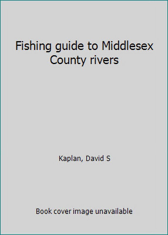 Pre-Owned Fishing guide to Middlesex County rivers (Unknown Binding) 1887079025 9781887079020 ...