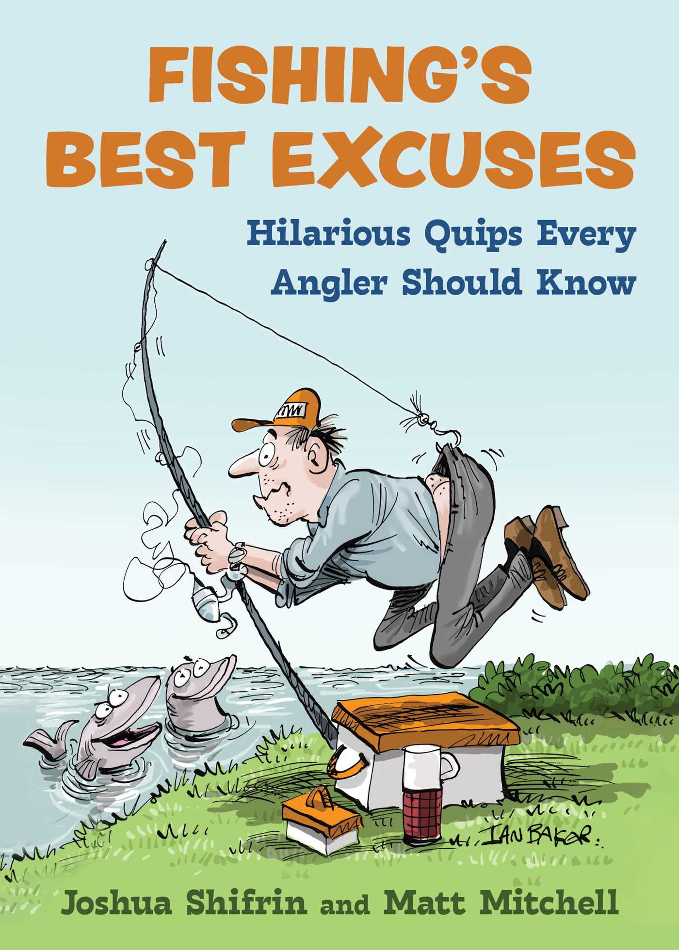 Fishing's Best Excuses : Hilarious Quips Every Angler Should Know ...