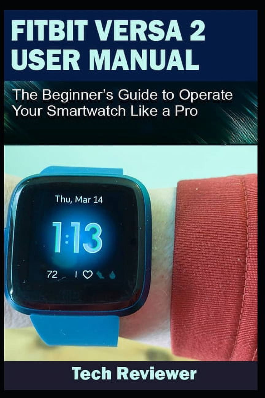Fitbit Versa 2 User Manual: The Beginner's Guide to Operate Your ...